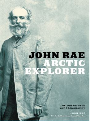 UArctic - University of the Arctic - New Publication: John Rae, Arctic ...